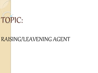 Raising agents | PPTX