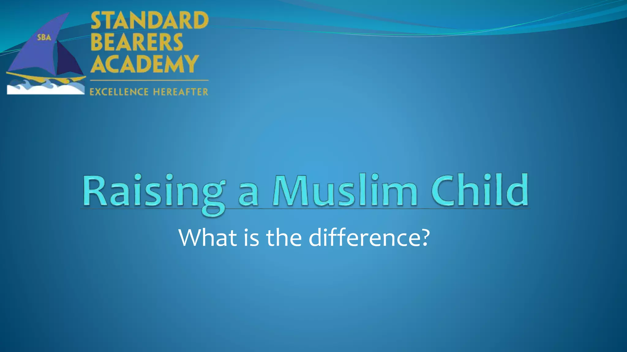 Raising a Muslim Child | PPT