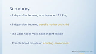 Raising independent learners & thinkers: The Key to Homeschooling ...
