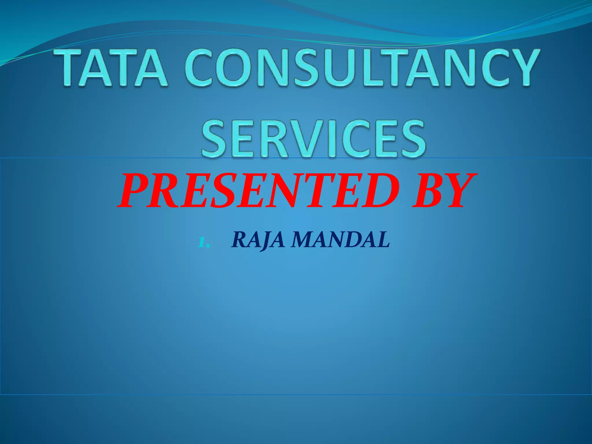TATA CONSULTANCY SERVICE] | PPT