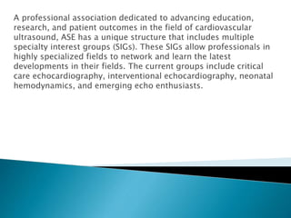 American Society of Echocardiography Features Specialty Subgroups | PPTX