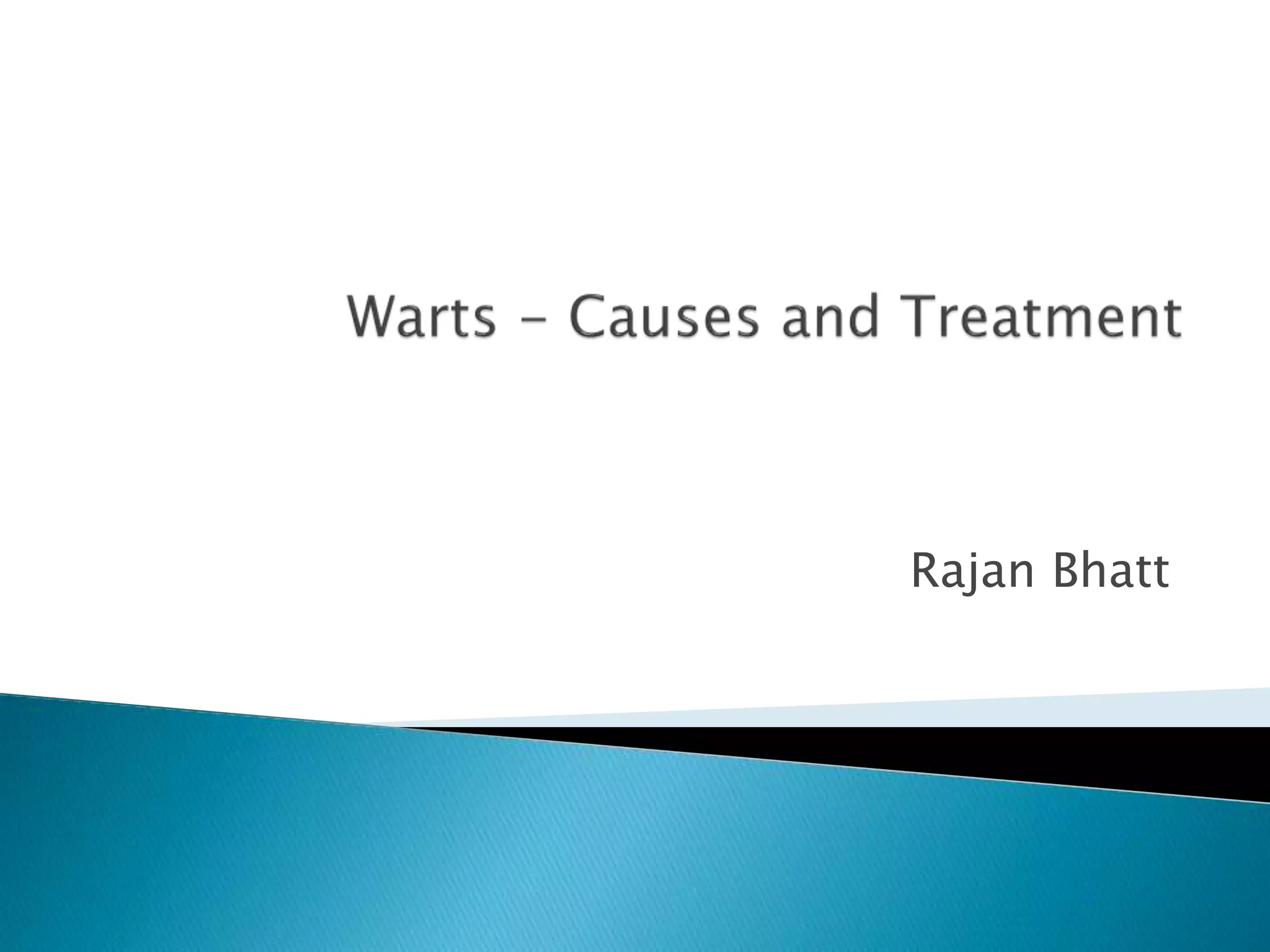 Warts - Causes and Treatment | PPTX | Skin and Dermatology | Diseases ...