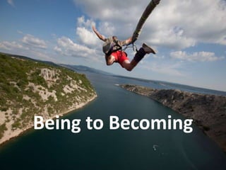 Being to Becoming | PPT
