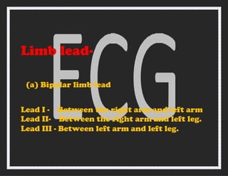 ECG ( ELECTRO CARDIO GRAPH) USE , INTRODUCTION, lead , ECG waves | PPT