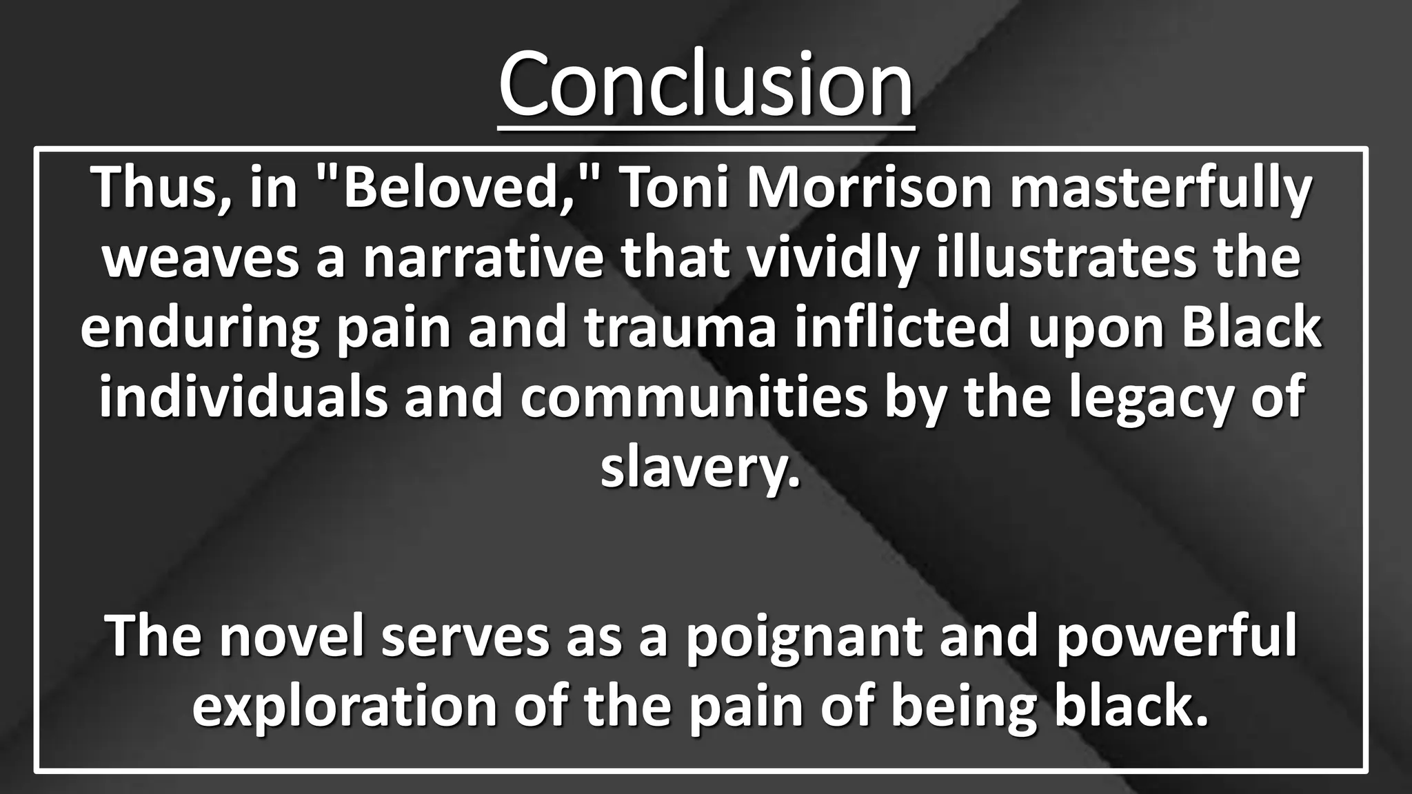 Beloved the Pain Being Black | Toni Morrison | PPTX