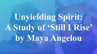 Still I Rise by Maya Angelou | Summary and Analysis | PPTX