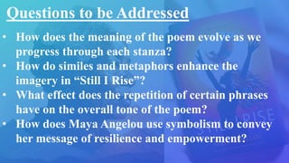 Still I Rise by Maya Angelou | Summary and Analysis | PPTX