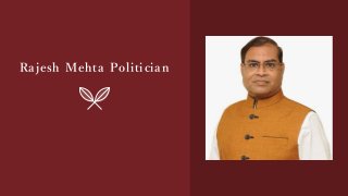 Rajesh Mehta Politician.pptx