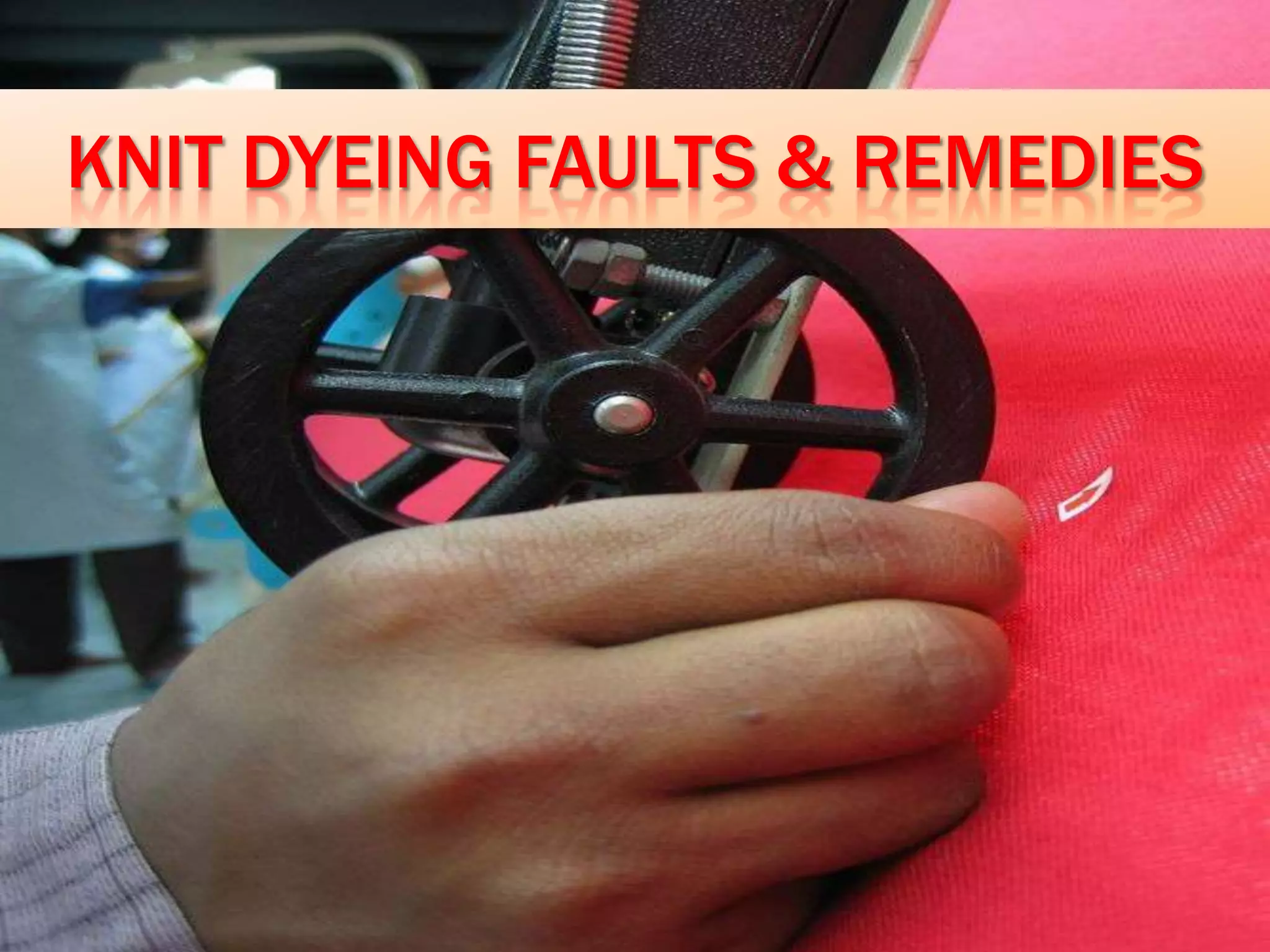 Knit dyeing faults & Remedies | PPTX