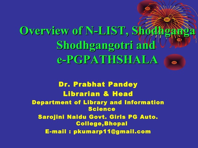 Overview of N-LIST, Shodhganga, Shodhgangotri and E-PGPathshala | PPT ...
