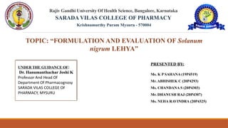 raj ppt.pptx, FORMULATION AND EVALUATION OF Solanum nigrum LEHYA | PPTX