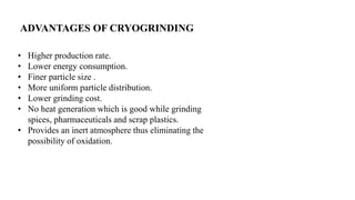 Cryogenic grinding presented by raj.pptx