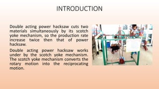 Double Acting hacksaw using Scotch Mechanism Machine ppt | PPT