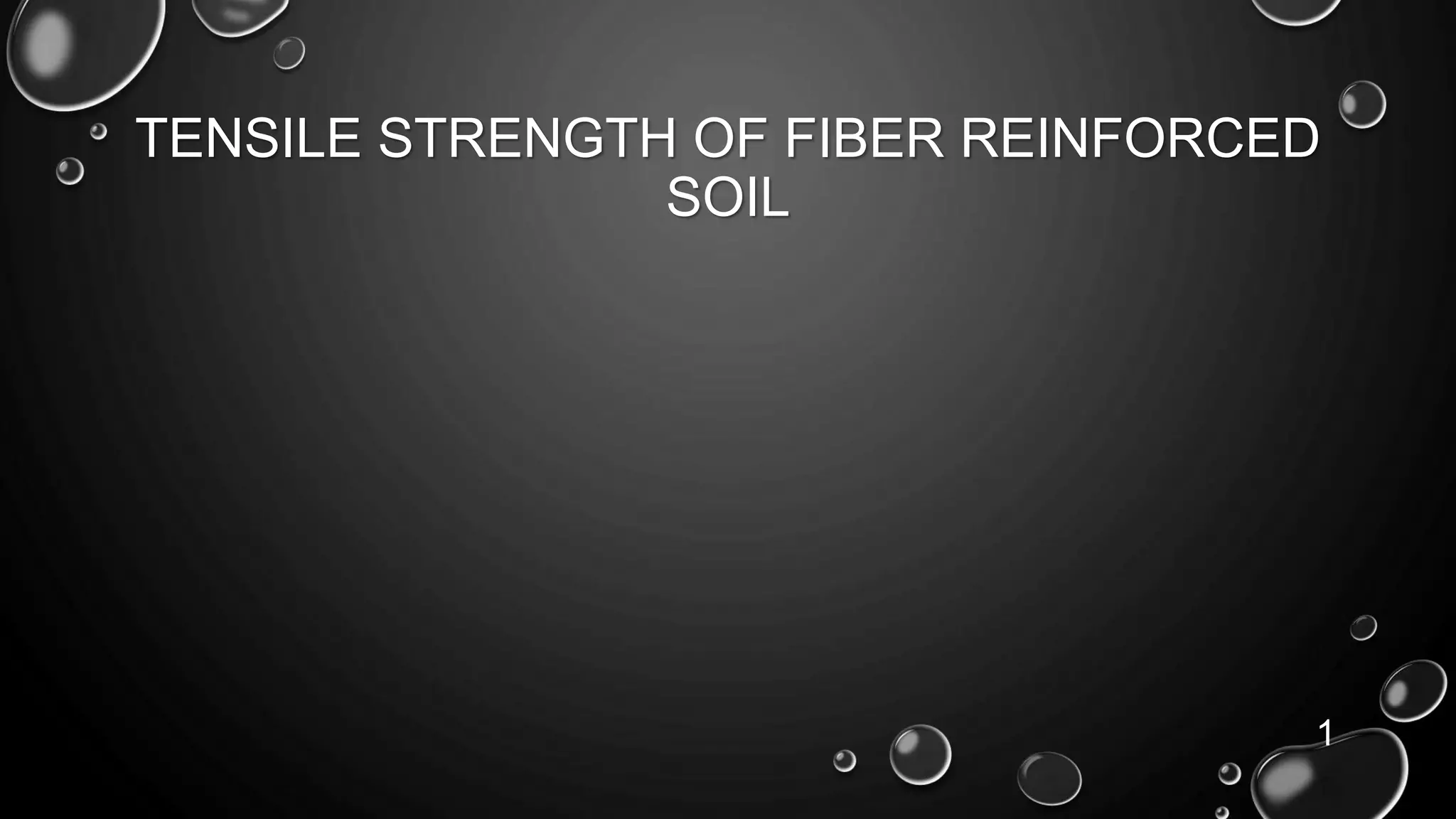 TENSILE STRENGTH OF FIBER REINFORCED SOIL | PPTX