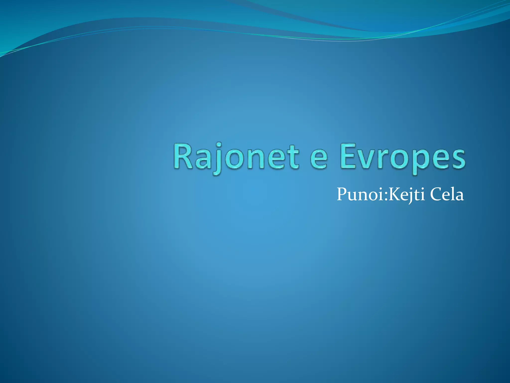 Rajonet e Europes | PPTX