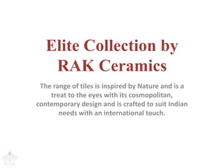 Rak Ceramics -Elite collection | PPTX