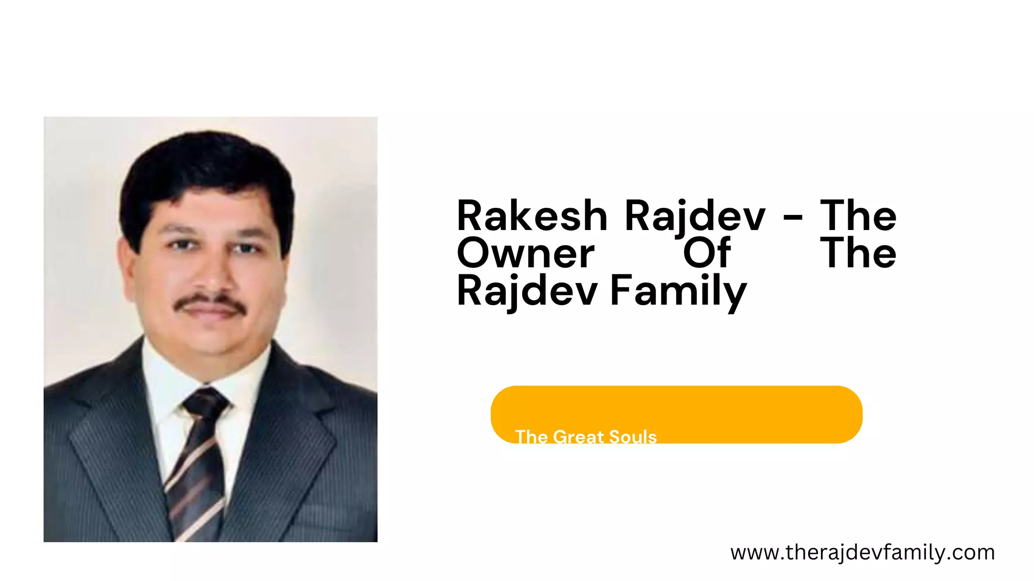 Rakesh Rajdev - The Owner Of The Rajdev Family.pptx