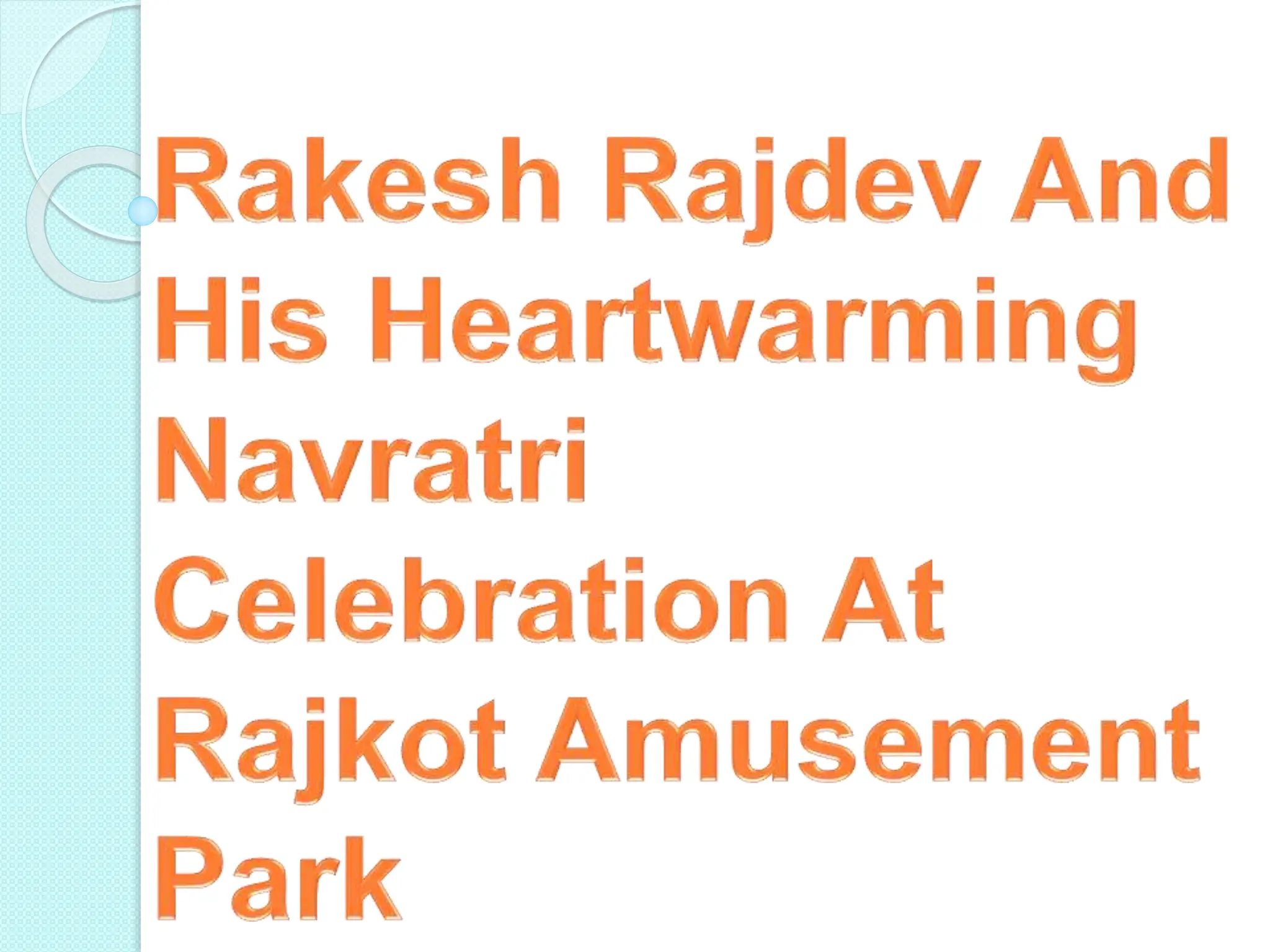 Rakesh Rajdev And His Heartwarming Navratri Celebration At Rajkot Amusement Park | PPT