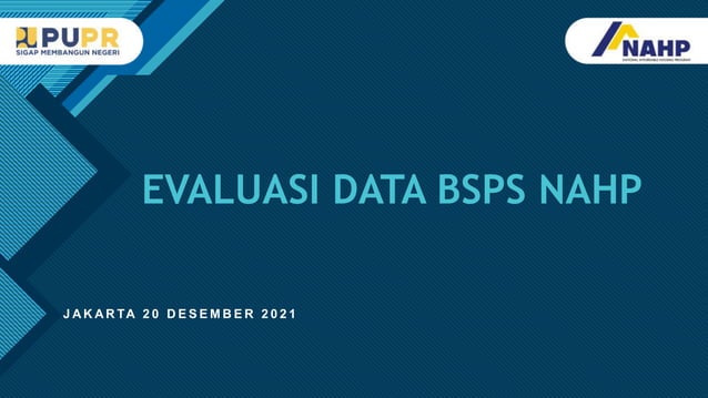 EVALUASI DATA BSPS NAHP TA 2018 - TA 2021 | PPT