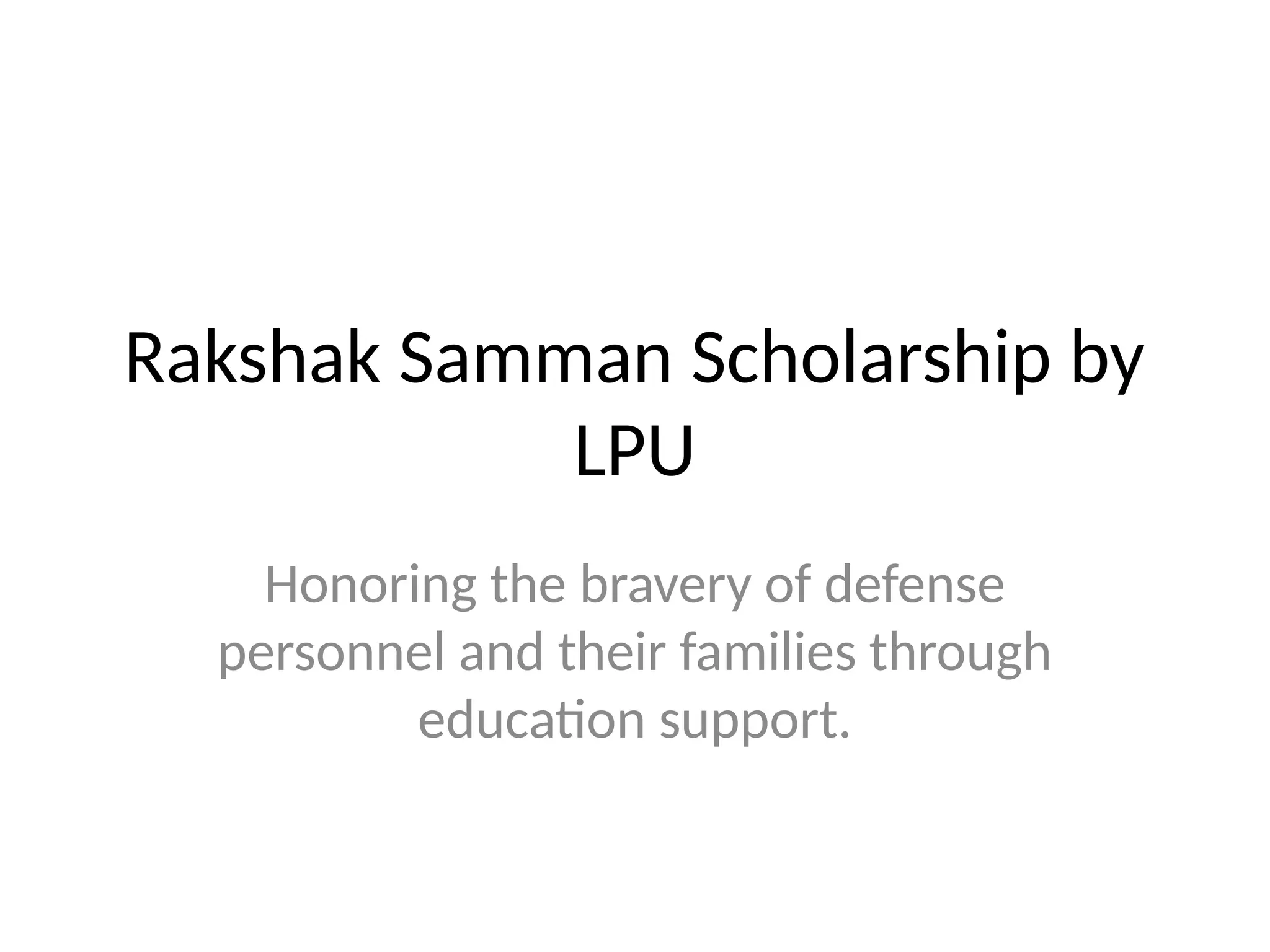 Rakshak Samman Scholarship by Lovely Professional University | PPTX