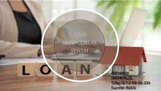 Presentation on Loan Management System | PPTX