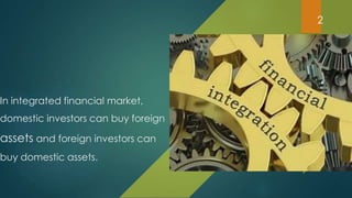 INTEGRATION OF FINANCIAL MARKET | PPTX