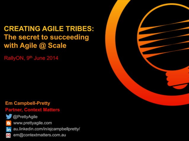 Creating Agile Tribes: The secret to succeeding with Agile @ Scale | PPT
