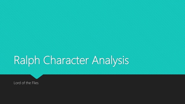 Ralph Character Analysis: Lord Of The Flies | PPT