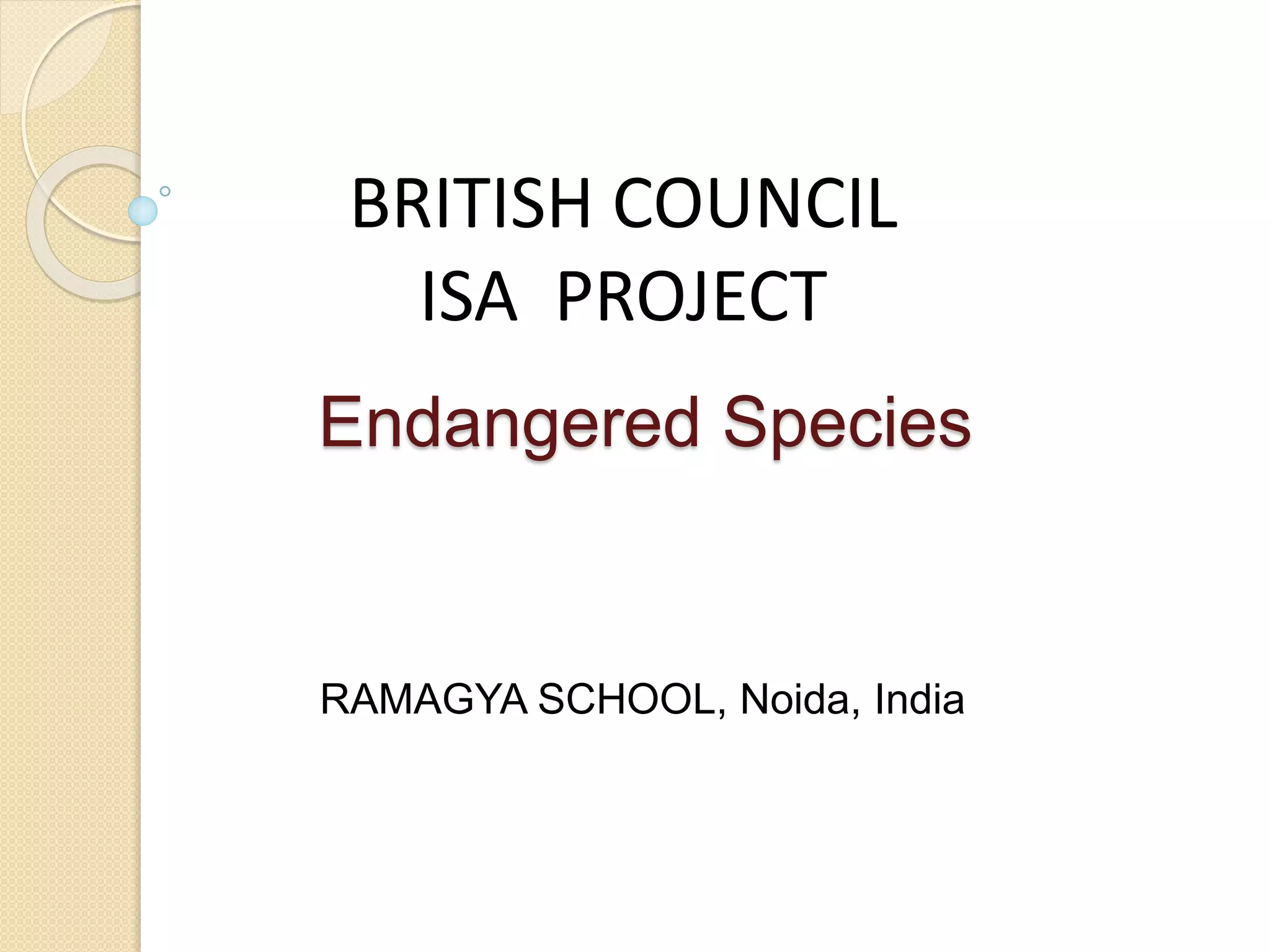 RAMAGYA-ISA-BROCHURE MAKING -ENDANGERED SPECIES | PPT