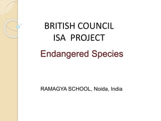 RAMAGYA-ISA-BROCHURE MAKING -ENDANGERED SPECIES | PPT