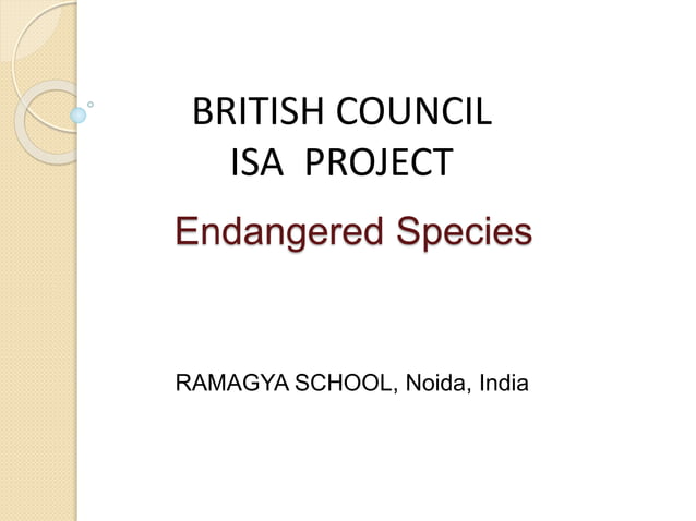 RAMAGYA-ISA-BROCHURE MAKING -ENDANGERED SPECIES | PPTX