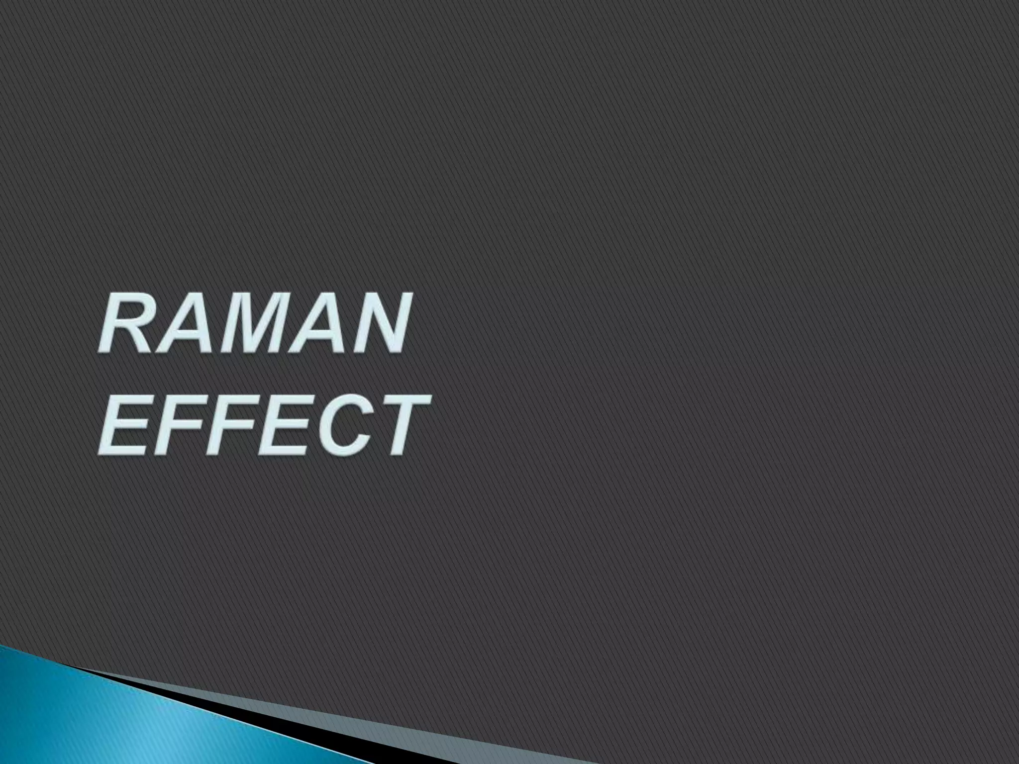 Raman Effect | PPTX