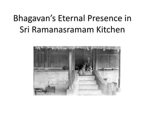 Evolution of Sri Ramanasramam's Kitchen | PPT
