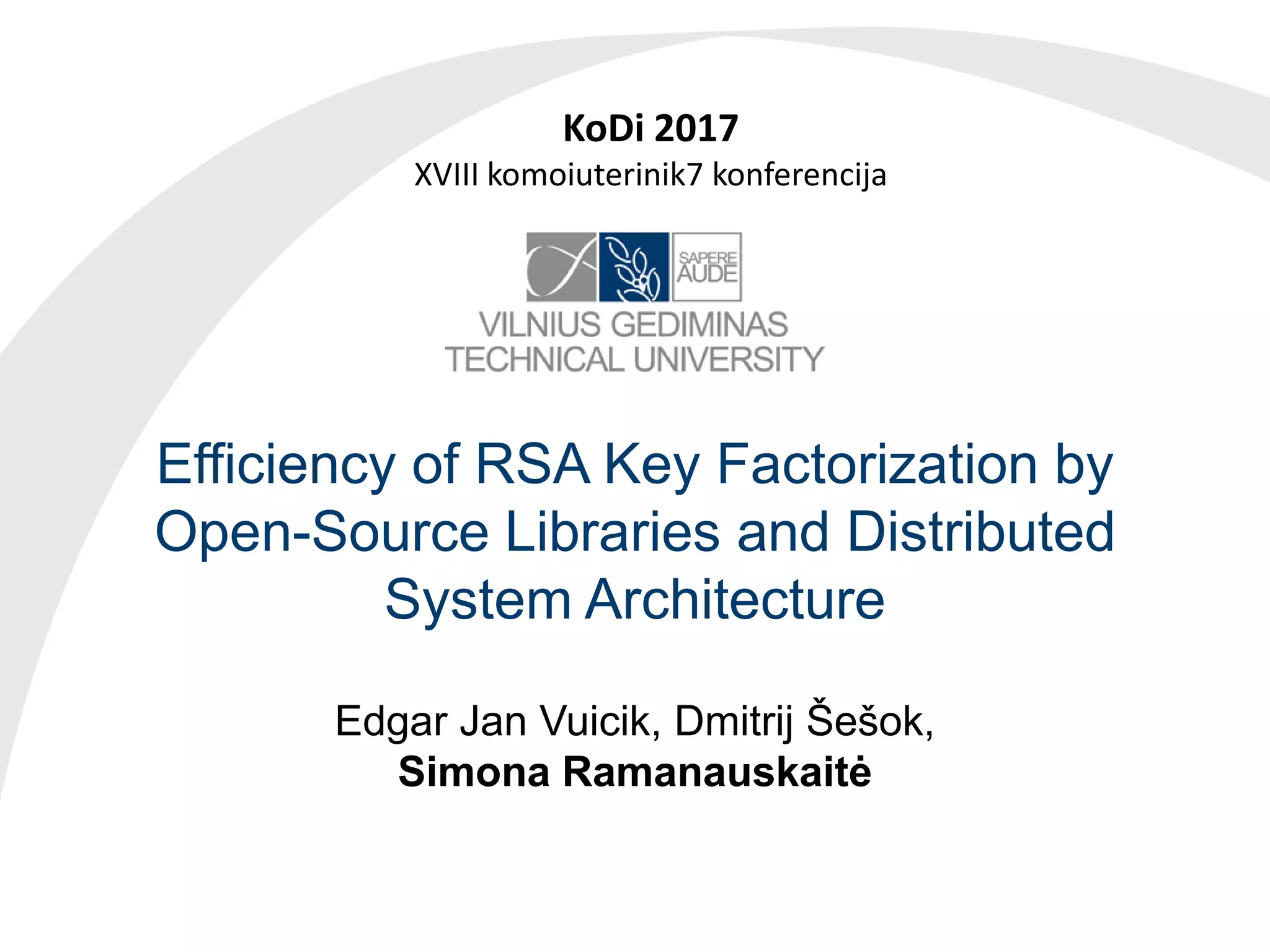 Efficiency Of Rsa Key Factorization By Open Source Libraries And Distributed System Architecture