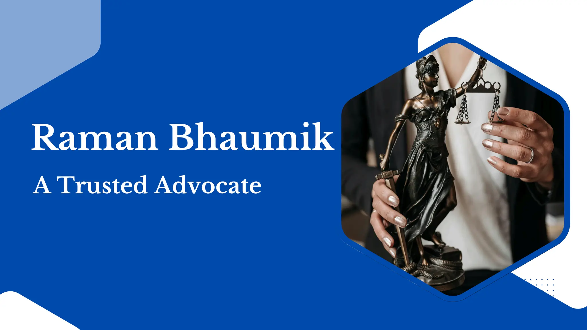 Raman Bhaumik - A Trusted Advocate | PPT