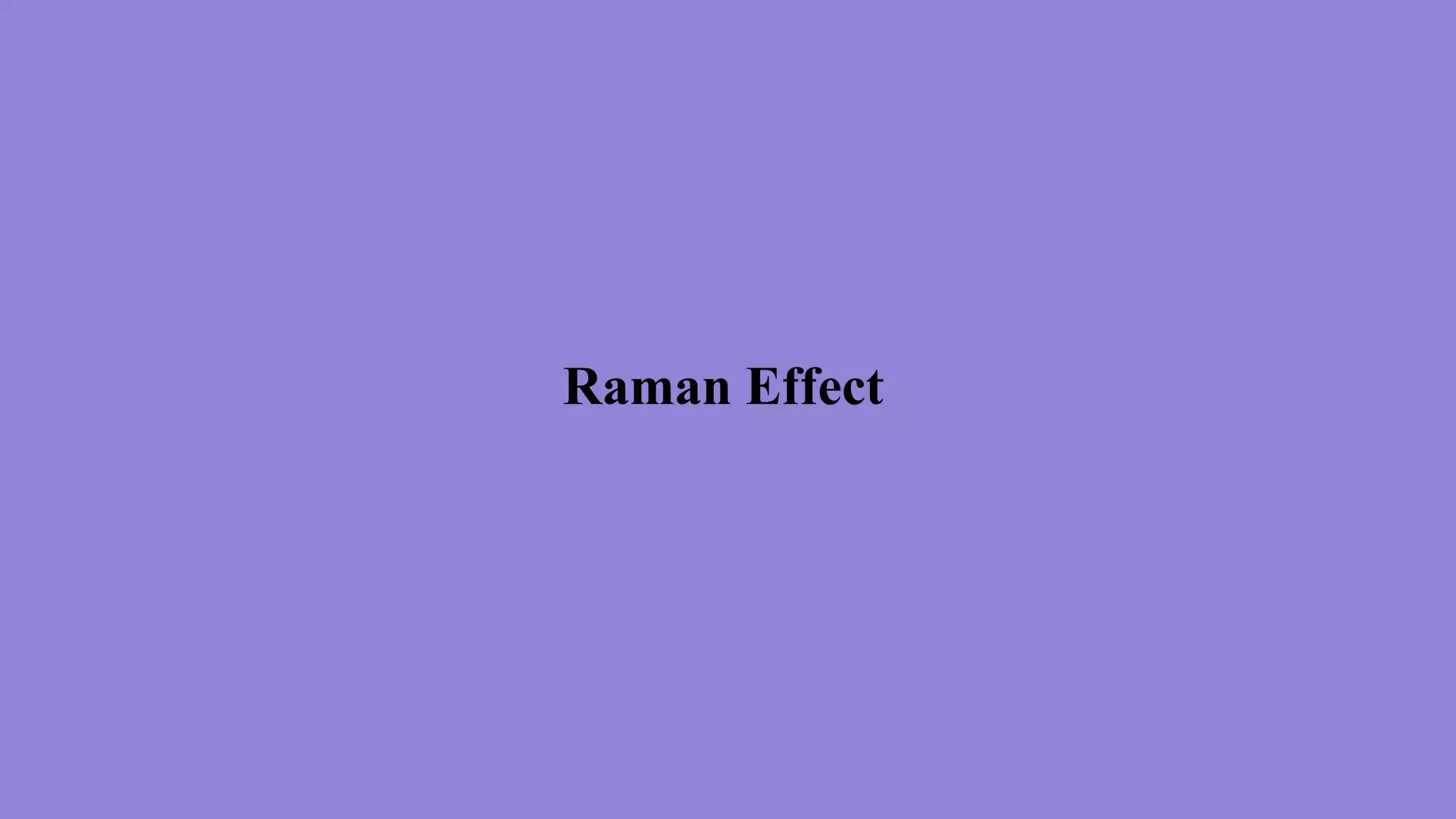 Raman effect | PPTX