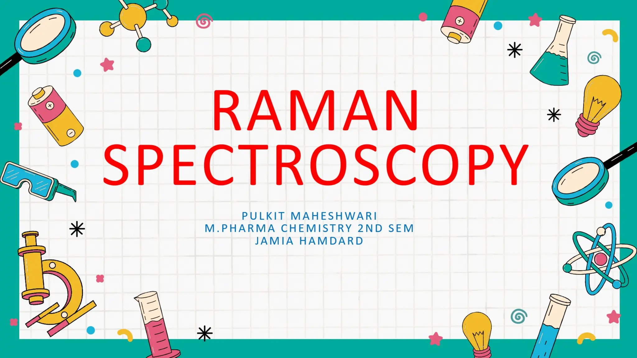 RAMAN SPECTROSCOPY M.PHARMA CHEMISTRY 2ND SEMESTER (MPC201T) ADVANCED ...