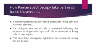 Raman spectroscopy cell based biosensors | PPTX