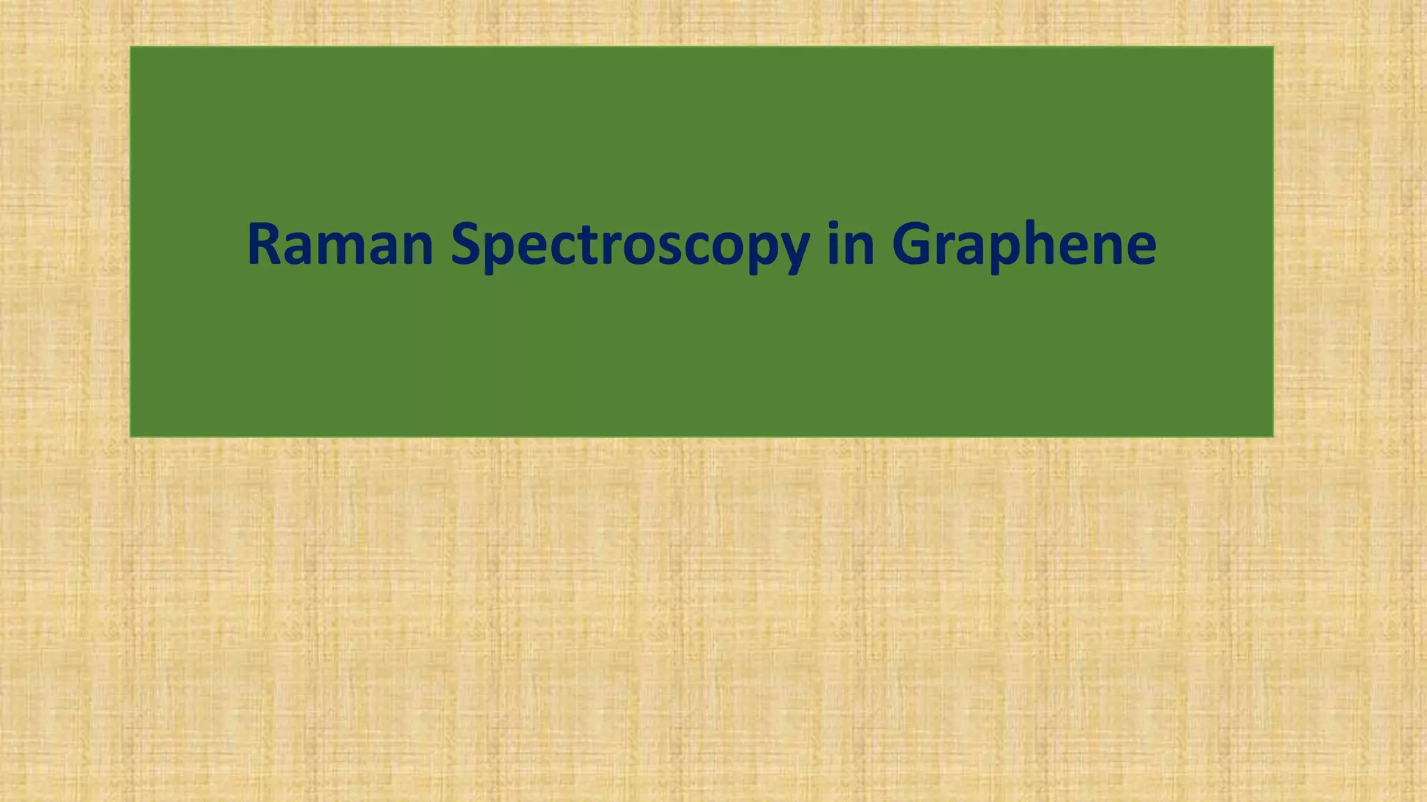 Raman spectroscopy in graphene | PPTX