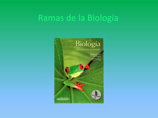Ramas de la biología | PPTX