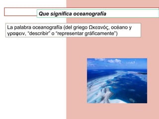 Ramas de la oceanografia | PPTX