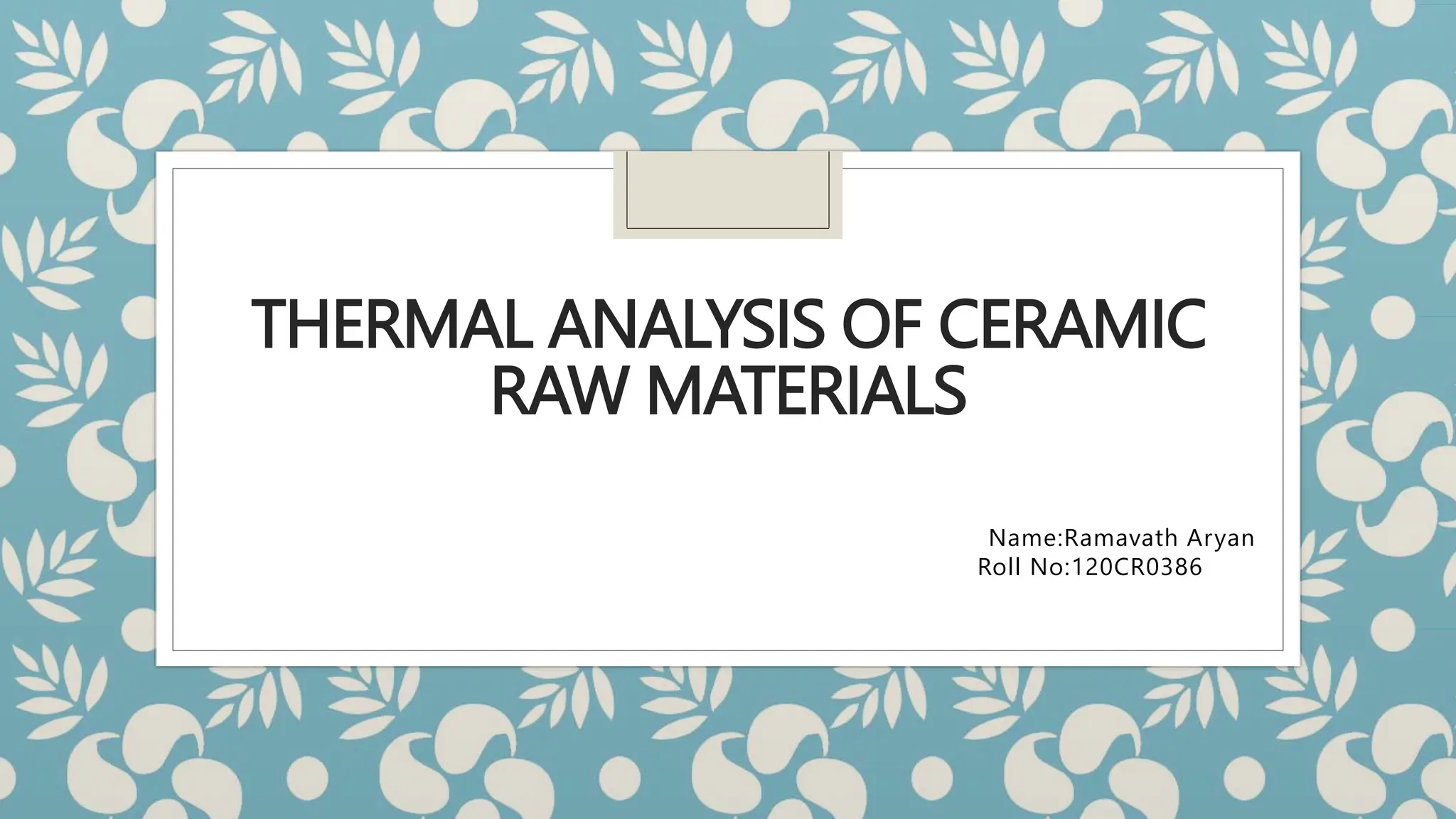 Thermal analysis of ceramic raw materials.pptx