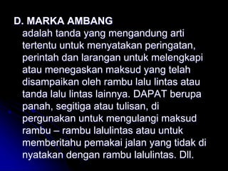 RAMBU_RAMBU_DAN_MARKA_JALAN.ppt