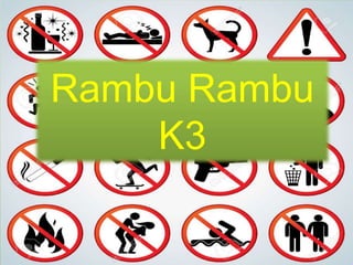 Rambu rambu k3 | PPTX