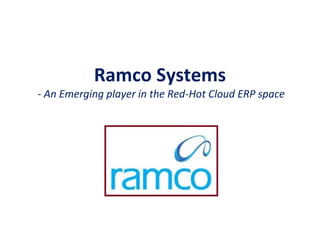 Ramco Systems an emerging company in the red hot cloud erp space | PPT
