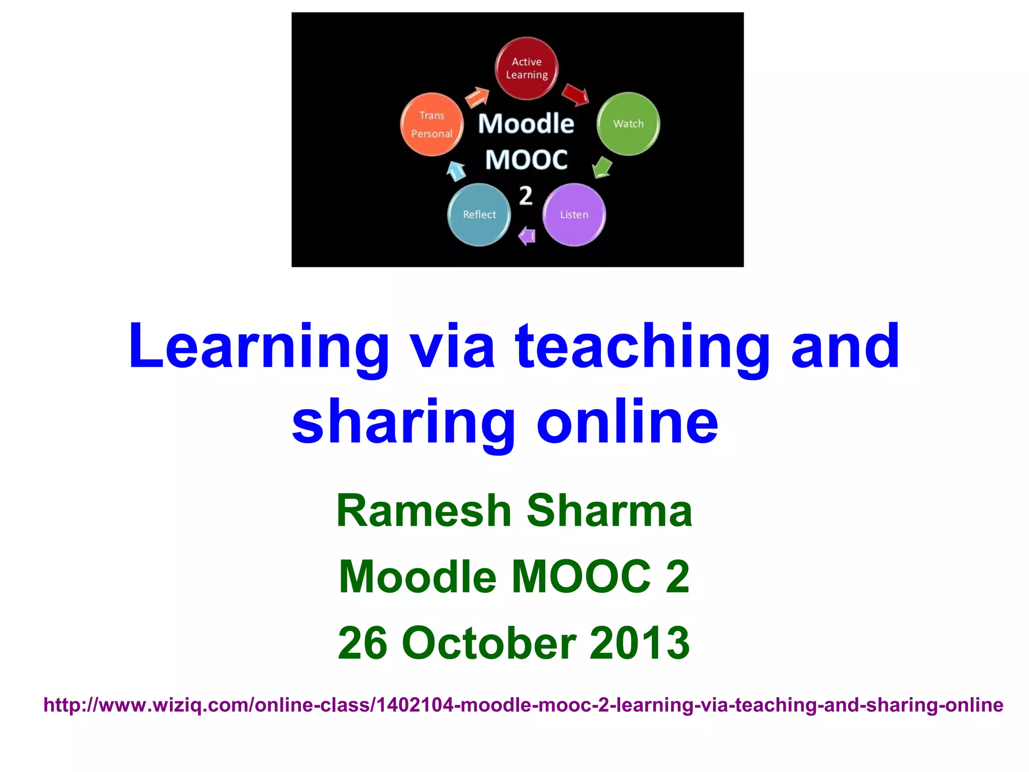 Moodle MOOC 2: Learning via teaching and sharing online | PPT