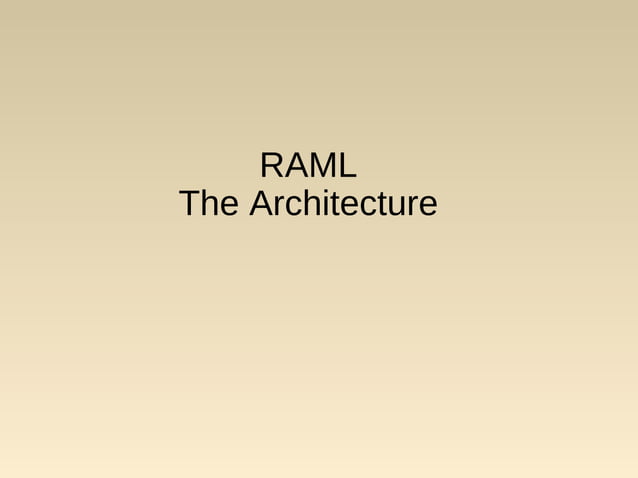 RAML - The architecture | PPT