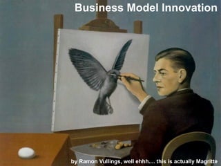 Ramon Vullings - Business Model Innovation | PDF