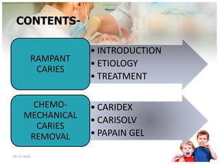 Rampant caries and chemico machanical removal of caries | PPTX