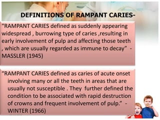 Rampant caries and chemico machanical removal of caries | PPTX